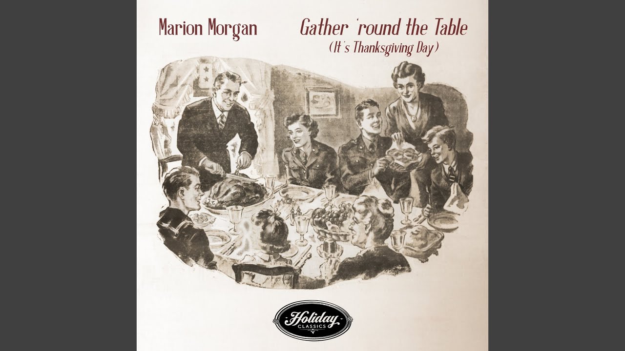 Gather 'round the Table (It's Thanksgiving Day) - YouTube