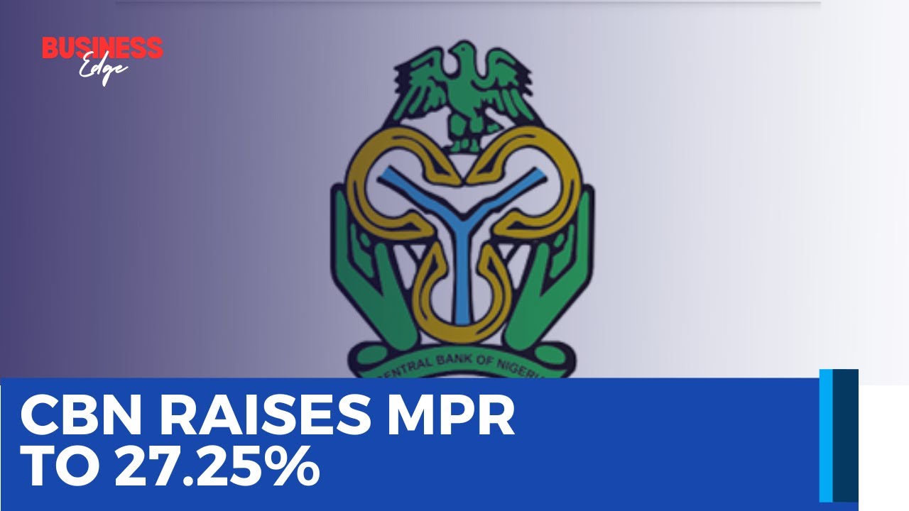 Central Bank of Nigeria Raises MPR to 27.25% - YouTube