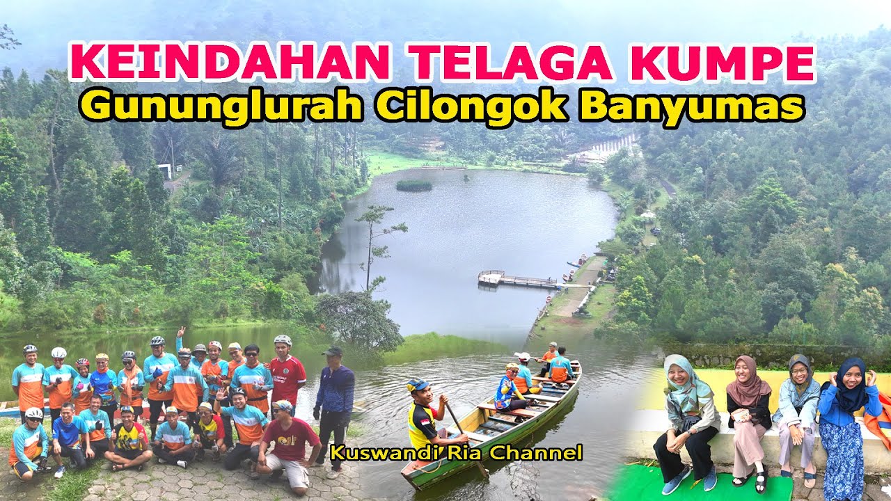 KEINDAHAN TELAGA KUMPE GUNUNGLURAH CILONGOK BANYUMAS || THE BEAUTY OF ...