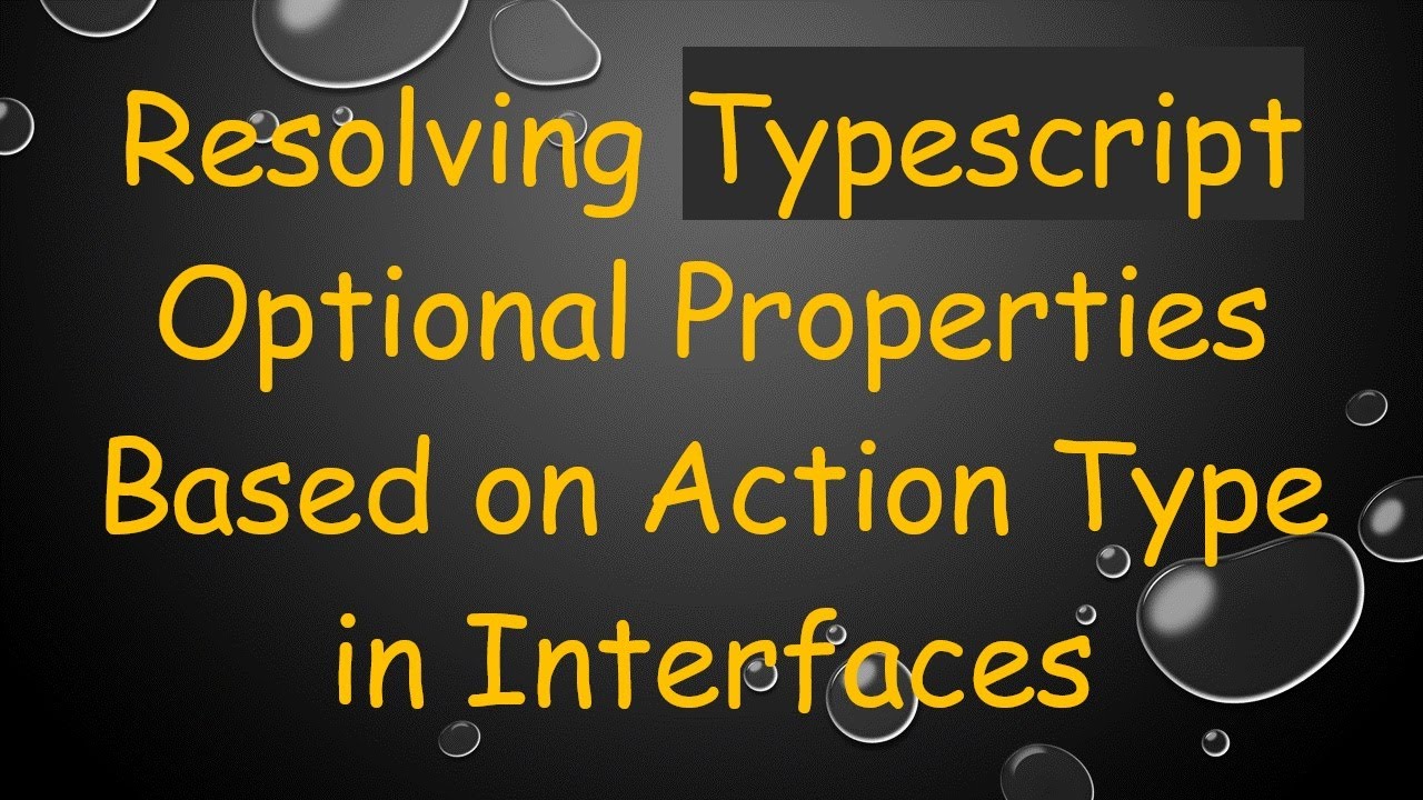 Resolving Typescript Optional Properties Based On Action Type In 4737