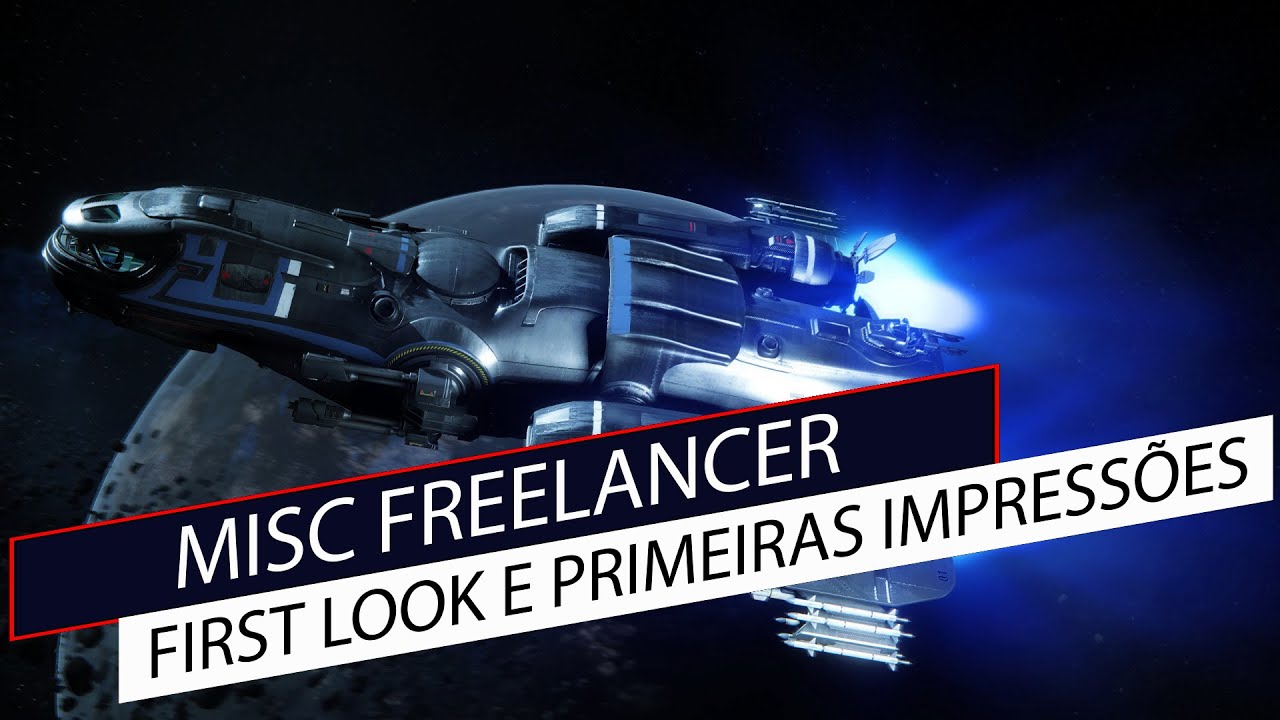Star Citizen - MISC Freelancer First Look e Primeiras Impressões #Ep17 ...