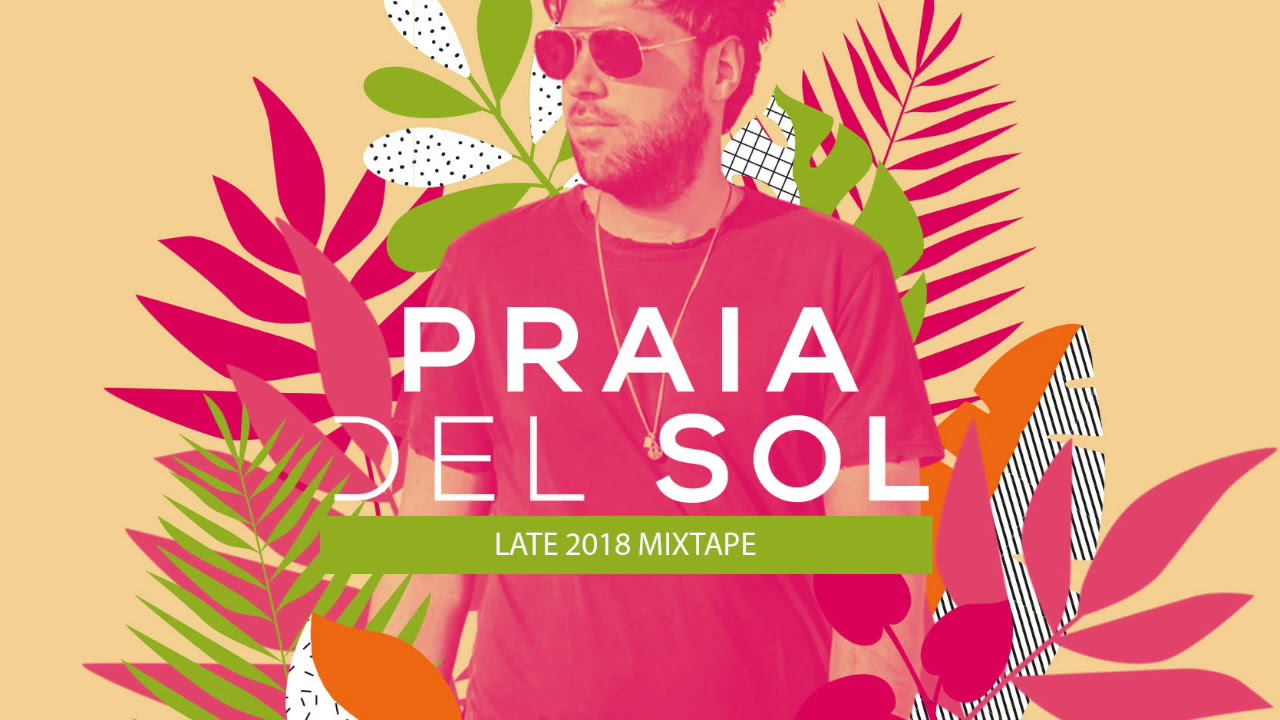 Praia del Sol - Late 2018 Mixtape - YouTube