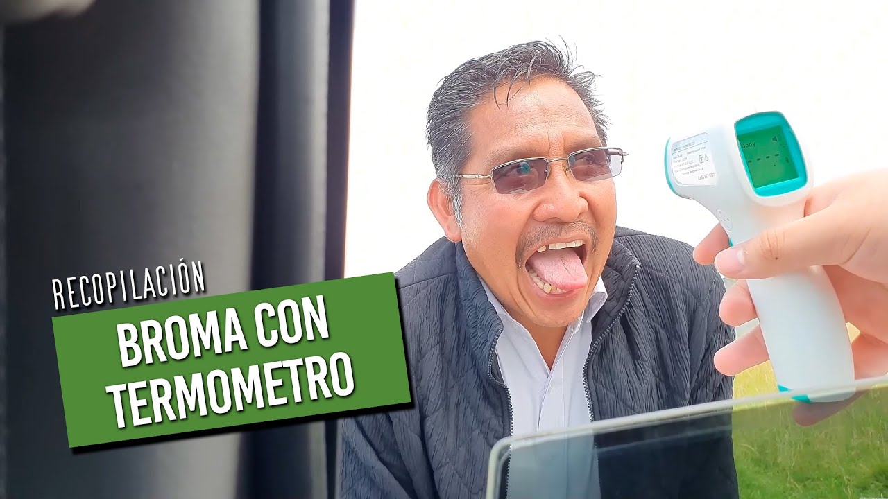 BROMA CON TERMOMETRO | RECOPILACIÓN Prankedy - YouTube