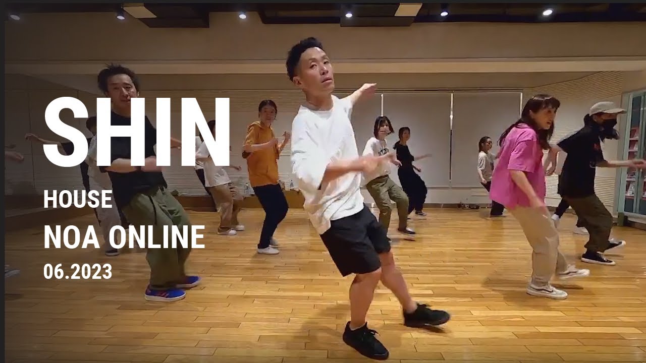 SHIN - HOUSE Dance Class / NOA ONLINE DANCE 2023.06 - YouTube