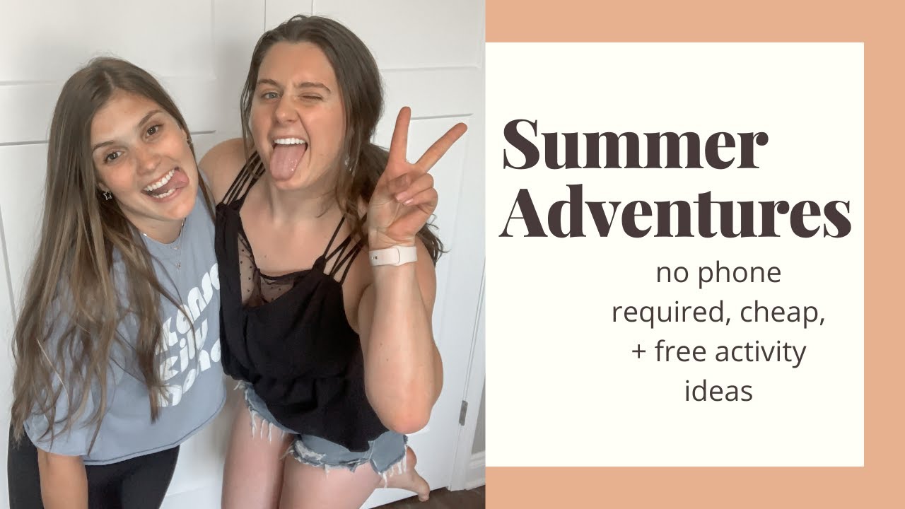 Summer Adventures | no phone required, cheap, + free activity ideas ...
