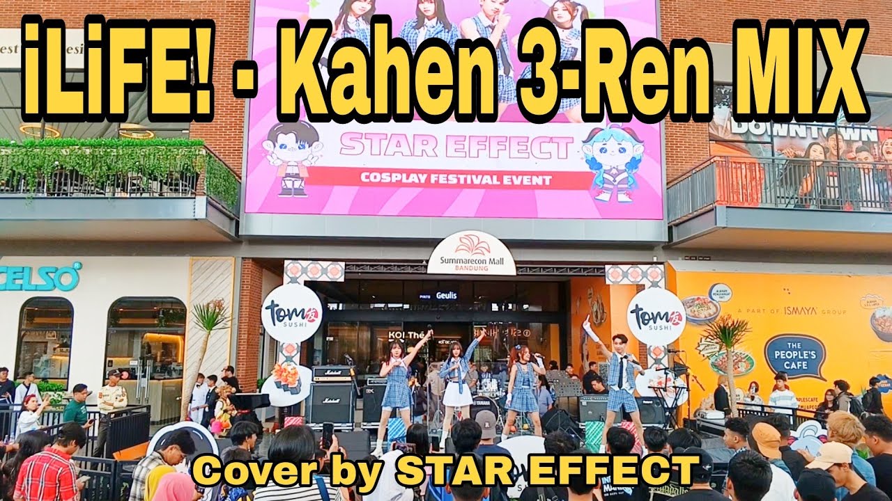 iLiFE! - Kahen 3-Ren MIX | Cover by STAR EFFECT at Eta Sushi Festival (Summarecon Mall Bandung ...