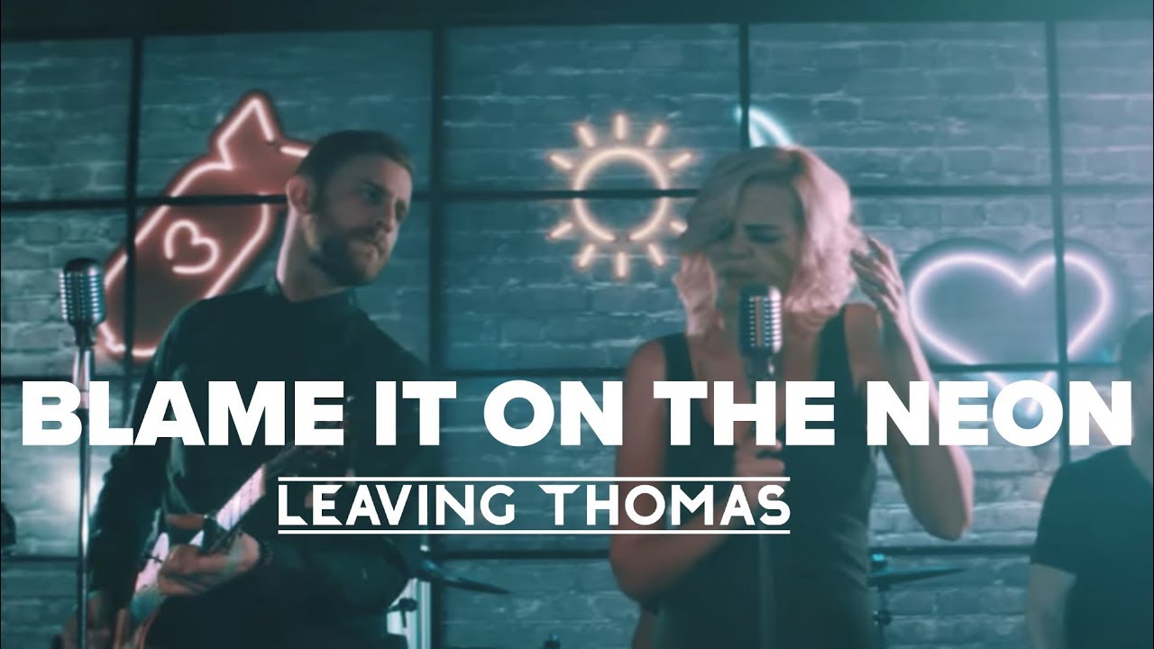 "Blame it on the Neon" | Leaving Thomas (Official Music Video) - YouTube