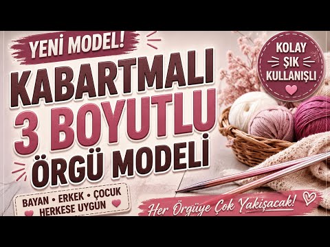 Bu Örgü Modeli Her Şeye Yakışıyor! Şık, Kabartmalı ve Çok Amaçlı Yeni Model