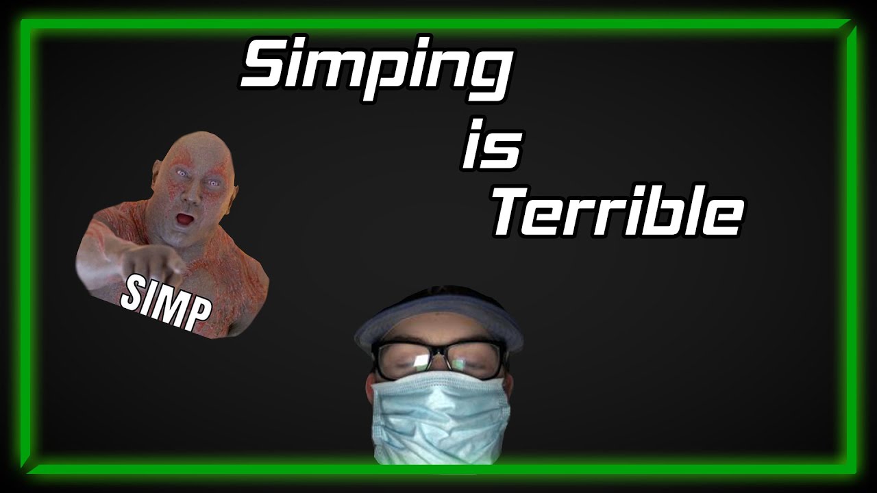 The outcome of simping... - YouTube