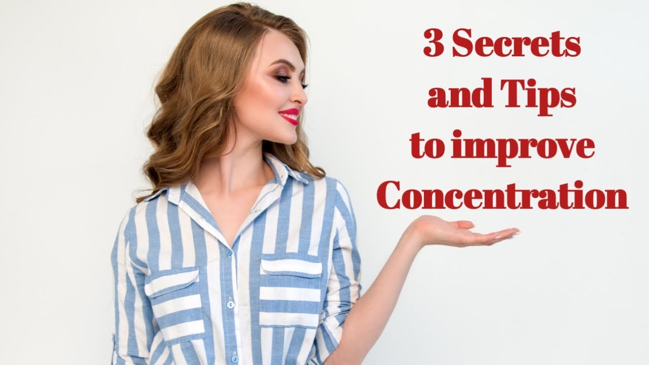 3 Secrets To Improve Concentration | Tips To Improve Concentration ...