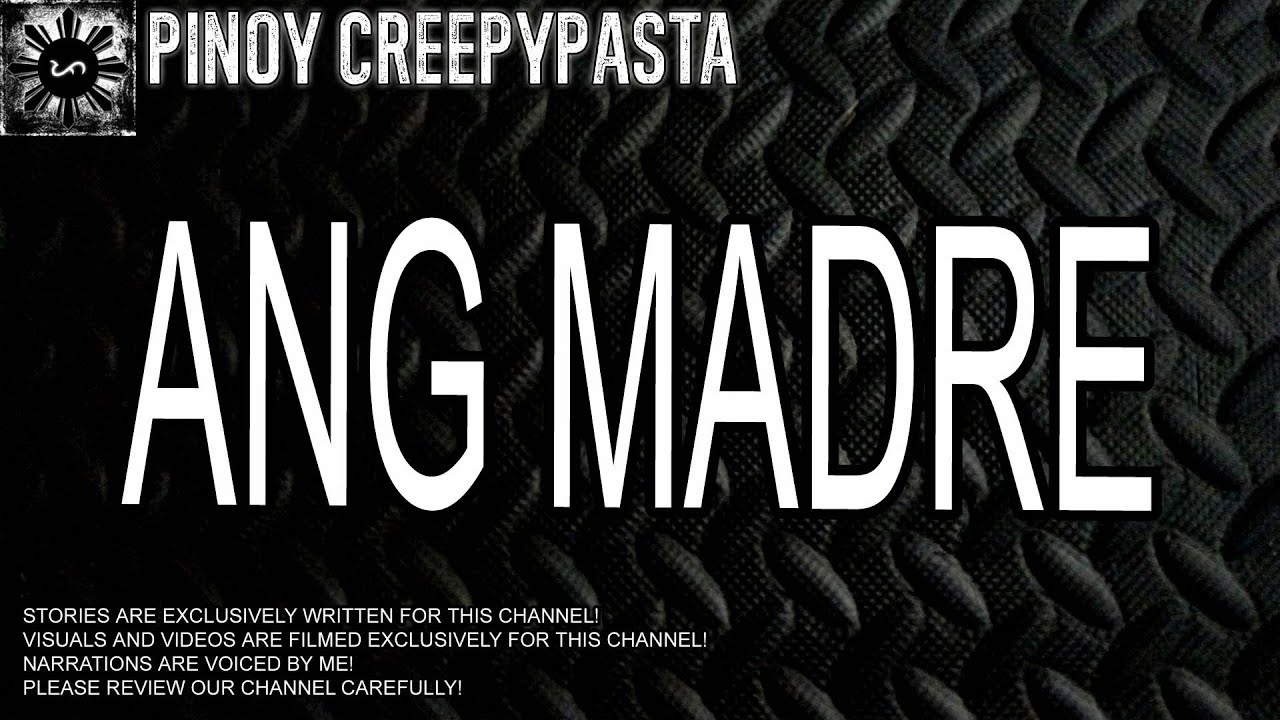 Ang Madre | Tagalog Stories | Pinoy Creepypasta - YouTube