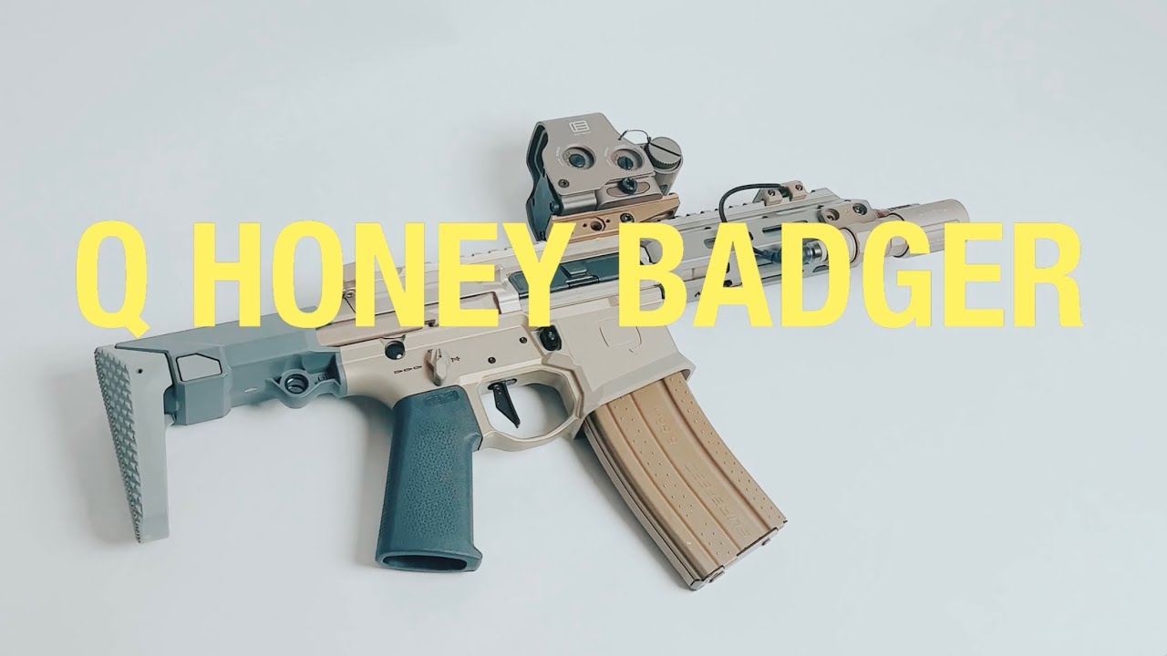 Q Honey Badger Showcase - YouTube