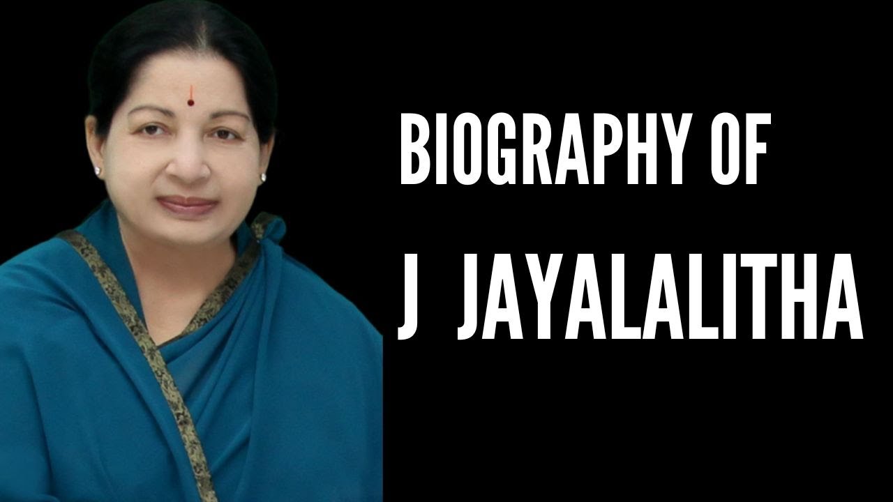 Biography of J Jayalalithaa, Former Film actress, Chief Minister of ...