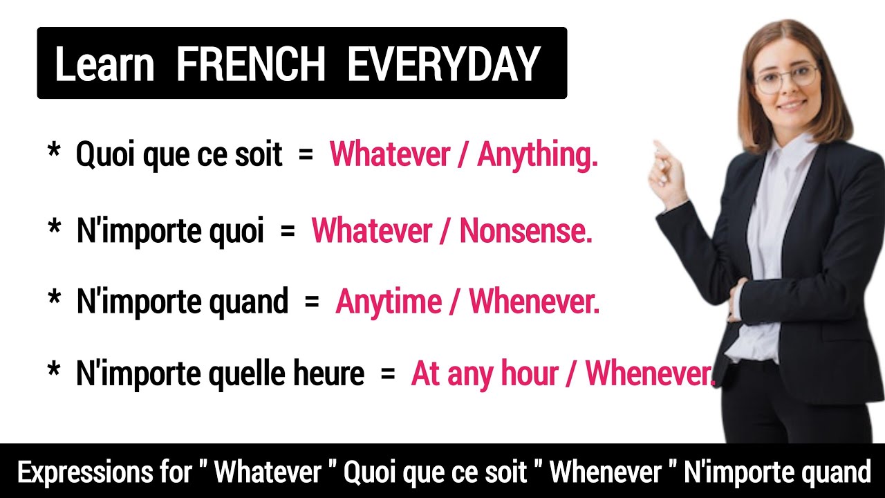 French for Beginners : Expressions for " Whatever " Quoi que ce soit ...