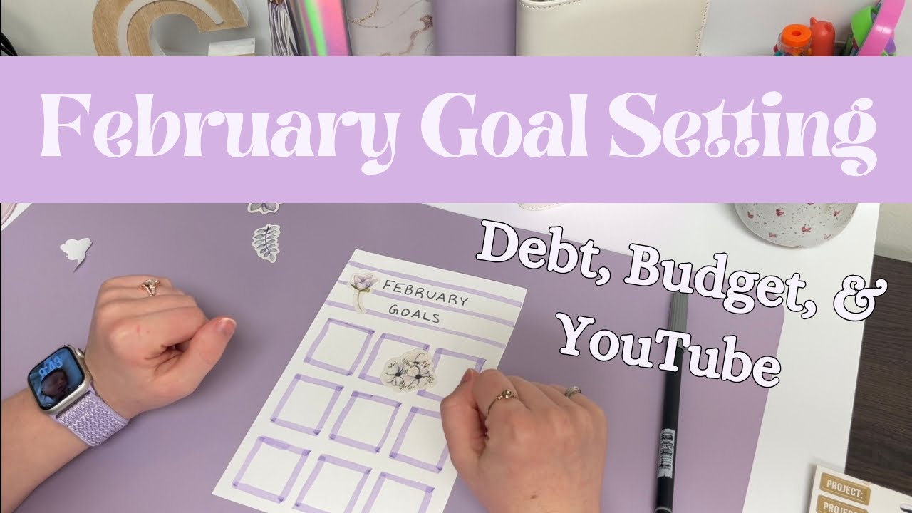 Setting February Financial Goals | Debt & Budget Goal Setting - YouTube