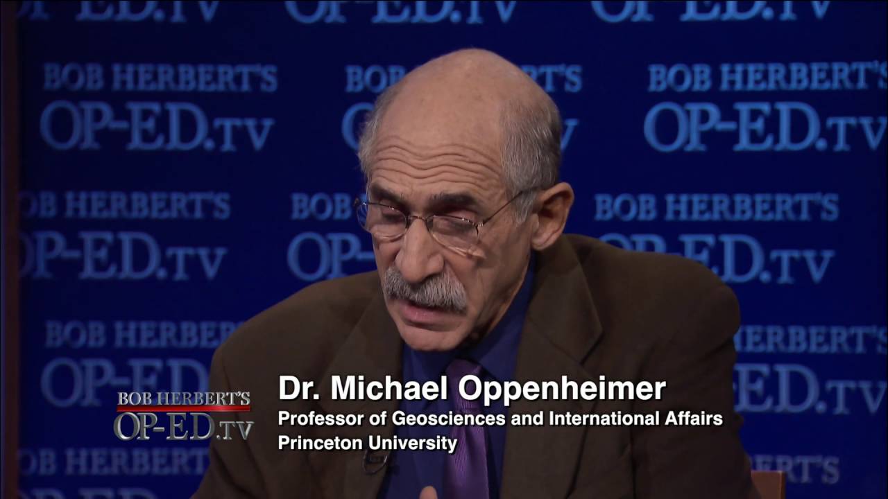 Dr. Michael Oppenheimer on Climate Change and Our Future | Bob Herbert ...