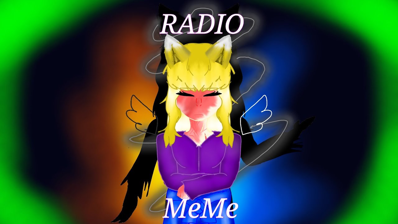 ¿ RADIO ? // MeMe \\(Oc's: Cara. CøřŔűPţÞiĪoňn.) 170+ sub special heh ...