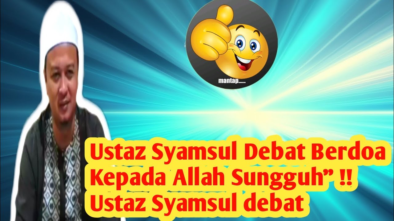 Ustaz Syamsul Debat Berdoa Kepada Allah Sungguh" !! Ustaz Syamsul debat ...