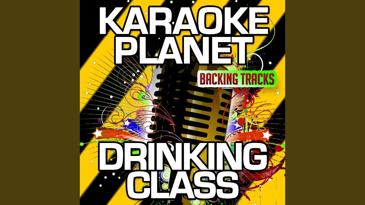 Drinking Class (Karaoke Version) (Originally Performed By Lee Brice ...