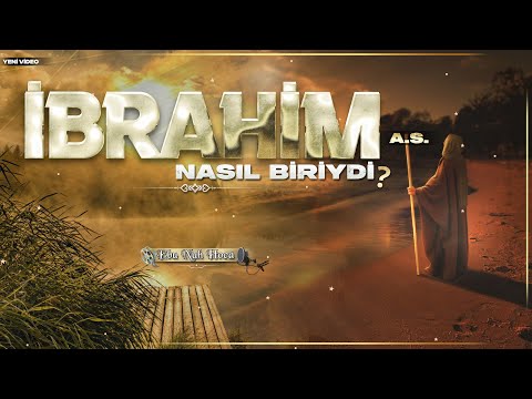 İbrahim (as) Nasıl Biriydi? | Ebu Nuh Hoca