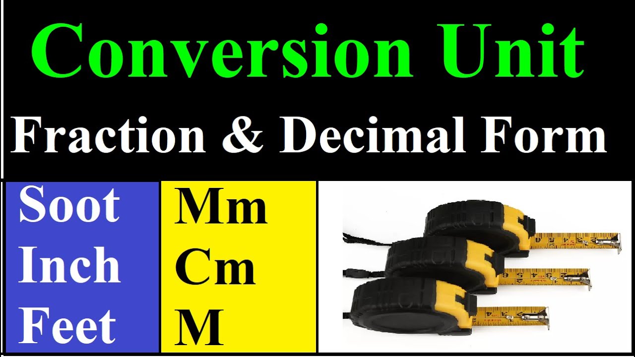 Basic Conversion Unit !! fraction Form & Decimal Form !! Soot , Inch ...