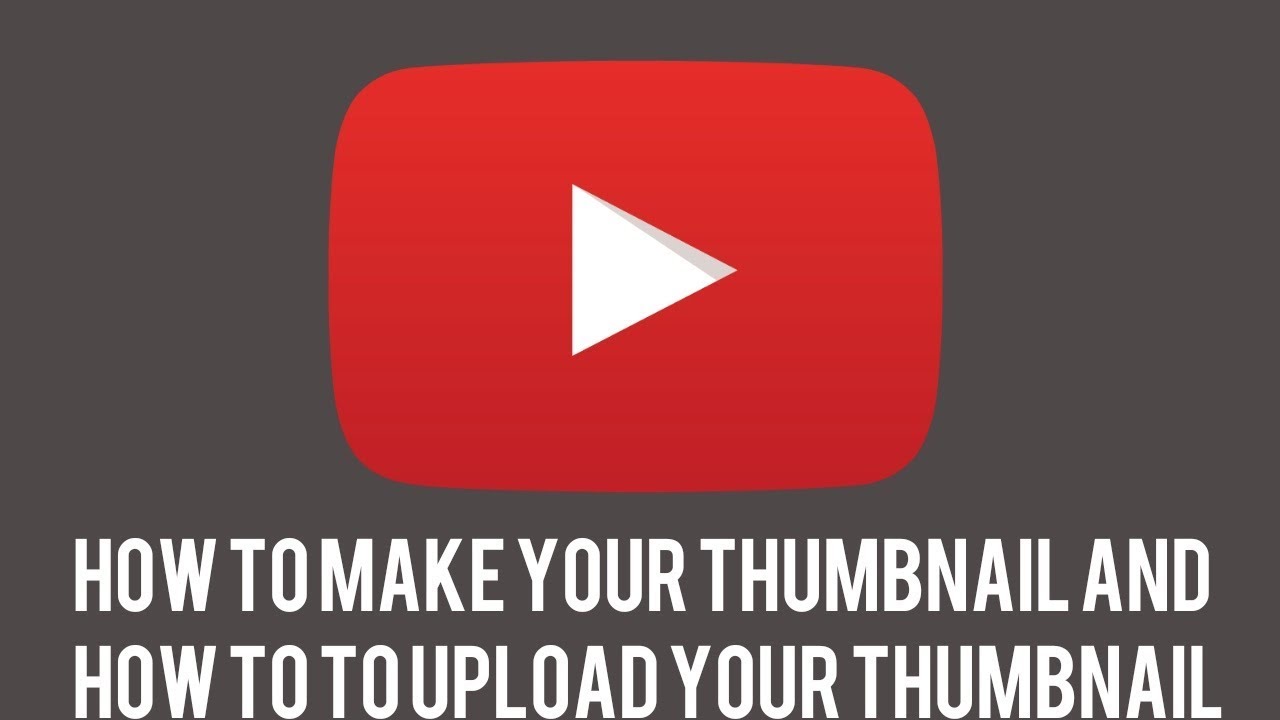 How to make your own thumbnail and How to upload your thumbnail - YouTube