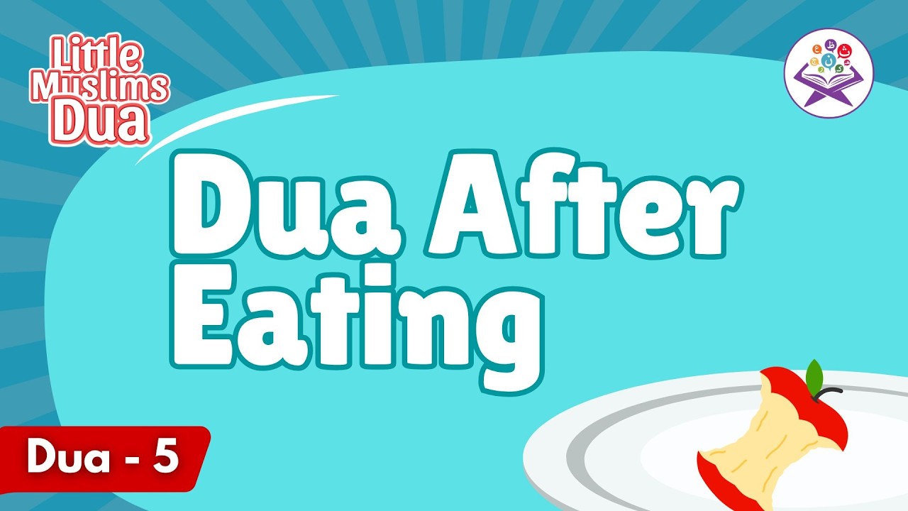 Dua 5: Dua After Eating | Little Muslims Dua | Learn & Memorize Dua for ...