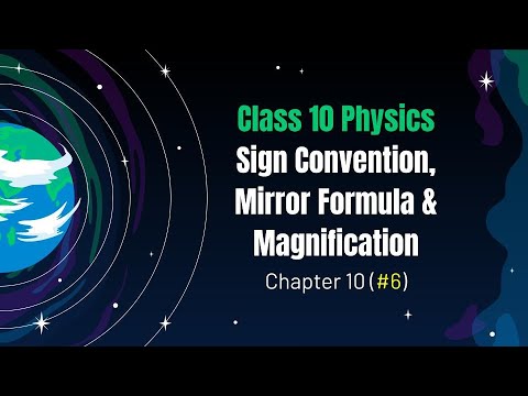 Sign Convention | Mirror Formula | Magnification | Part 6 | 10th ...