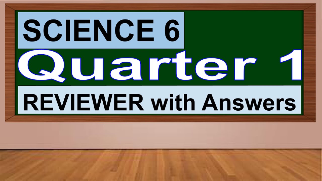 SCIENCE 6 QUARTER 1 TEST REVIEWER/ 1ST QUARTER TEST REVIEWER / Science ...