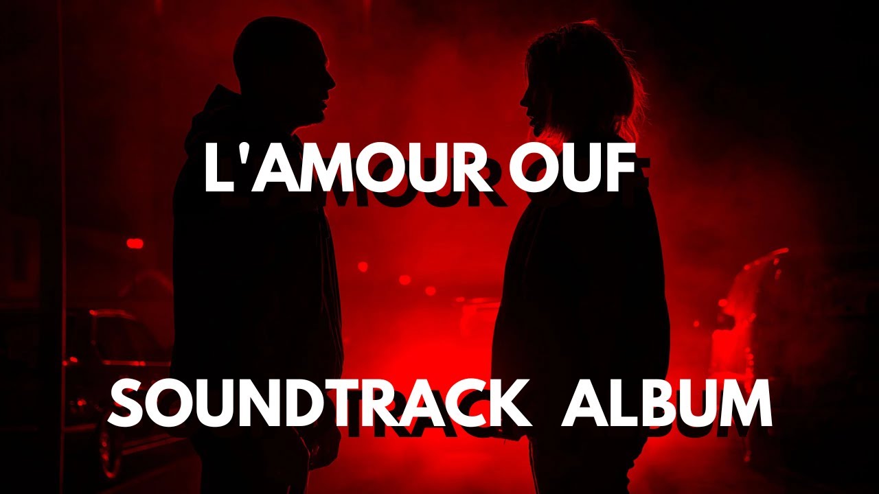 L'AMOUR OUF - Soundtrack ALBUM - YouTube