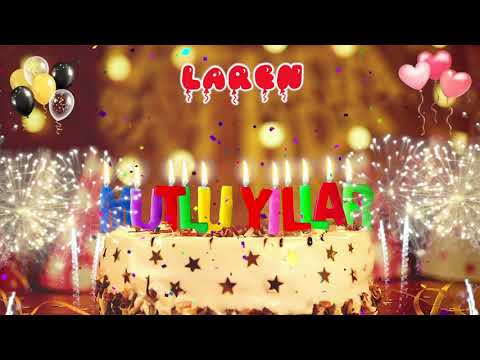 LAREN iyi ki doğdun – Mutlu Yıllar