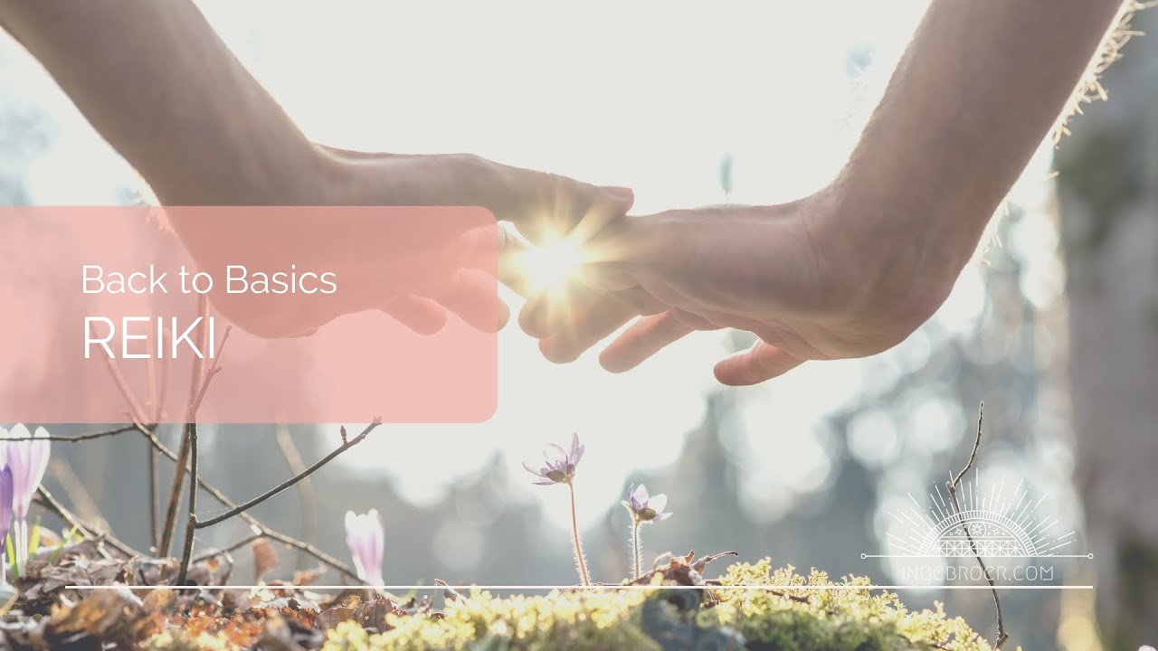 Reiki | Back to Basics of Energy Healing - YouTube