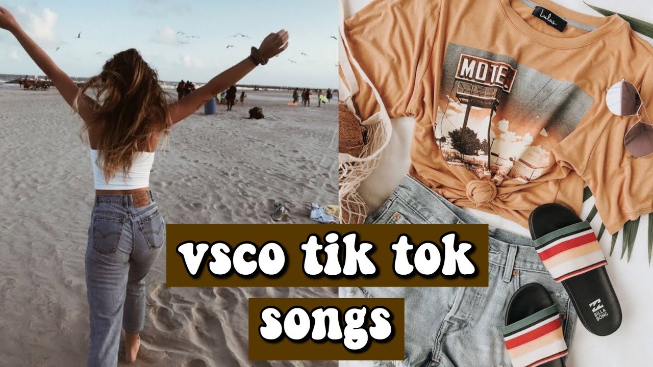 vsco tik tok songs (part 5)🌊 - YouTube