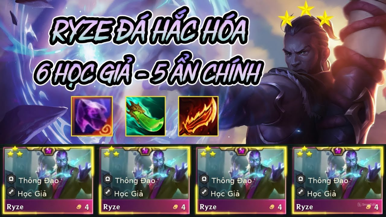 RYZE 3 STAR ĐÁ HẮC HÓA 6 HỌC GIẢ - 5 ẨN CHÍNH KHO BÁU CỦA CHOCC ĐTCL ...