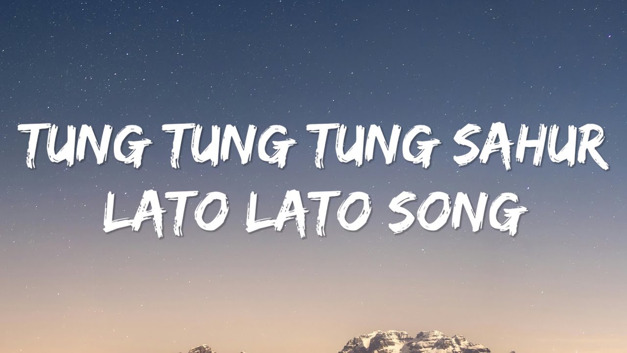 Tung Tung Tung Sahur X Lato Lato Song (Lyrics) - YouTube