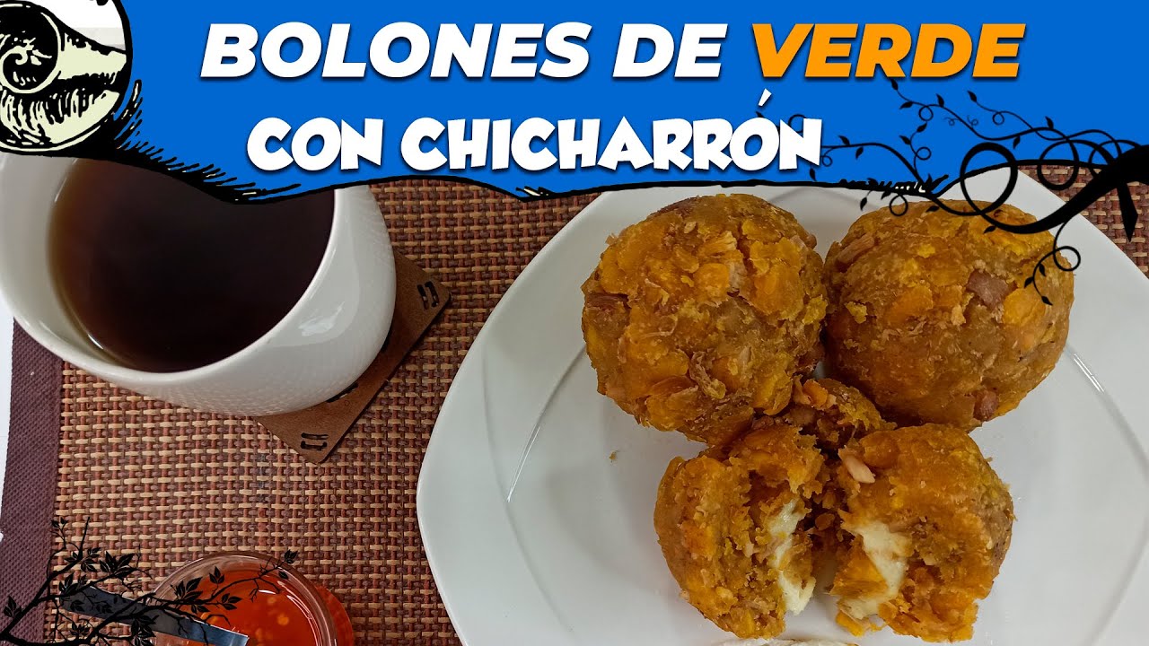 Prepara deliciosos Bolones de verde con Chicharrón rellenos de Queso ...