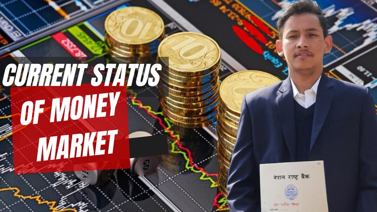Current Status of Money Market | मुद्रा बजारको वर्तमान अवस्था - YouTube