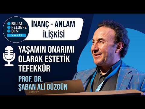 Yaşamın Onarımı Olarak Estetik Tefekkür - Prof. Dr. Şaban Ali Düzgün