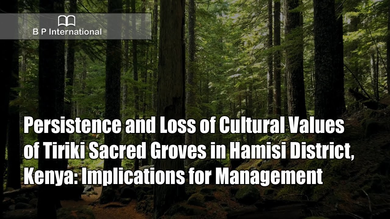 Persistence and Loss of Cultural Values of Tiriki Sacred Groves in ...