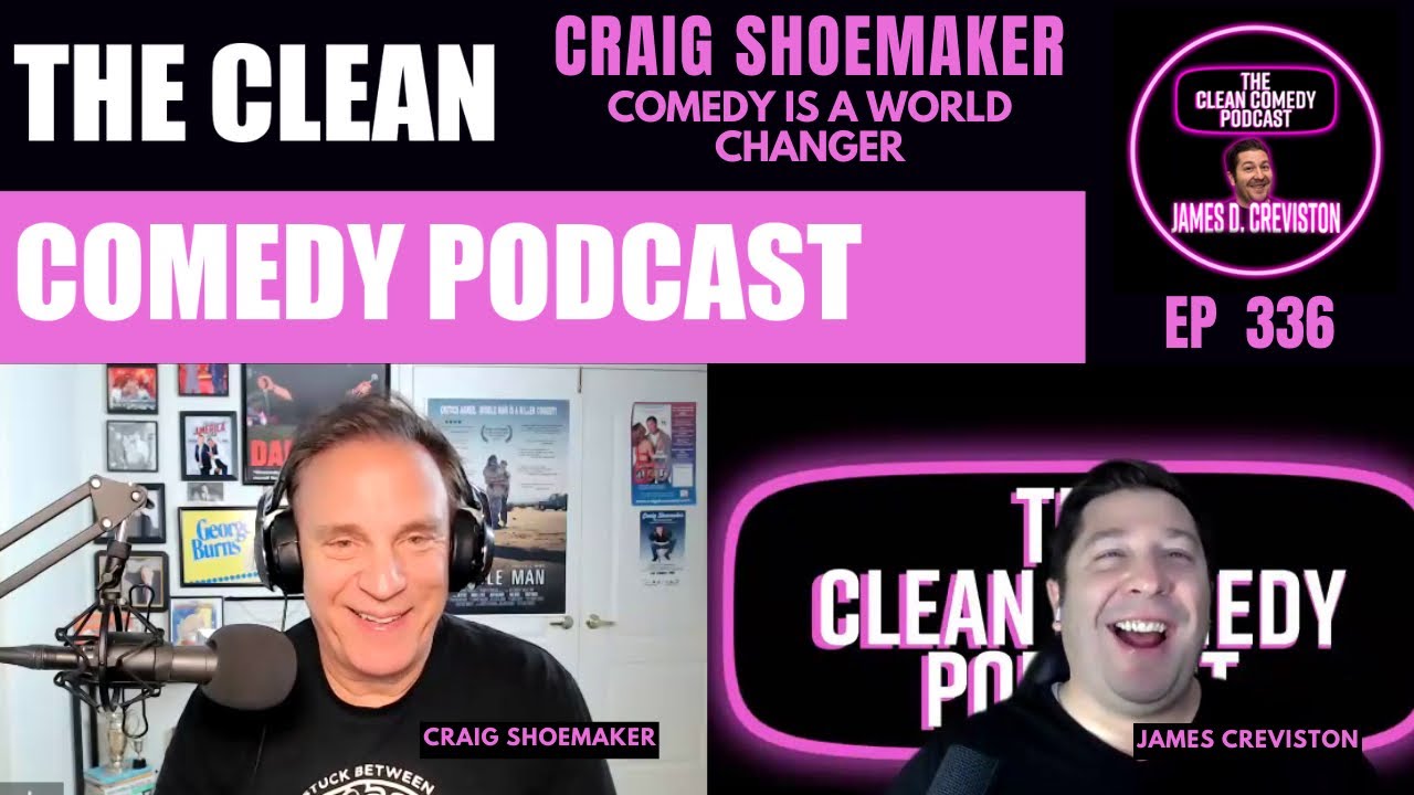 Clean Comedy Podcast EP 336 - Craig Shoemaker - Comedy Is A World ...