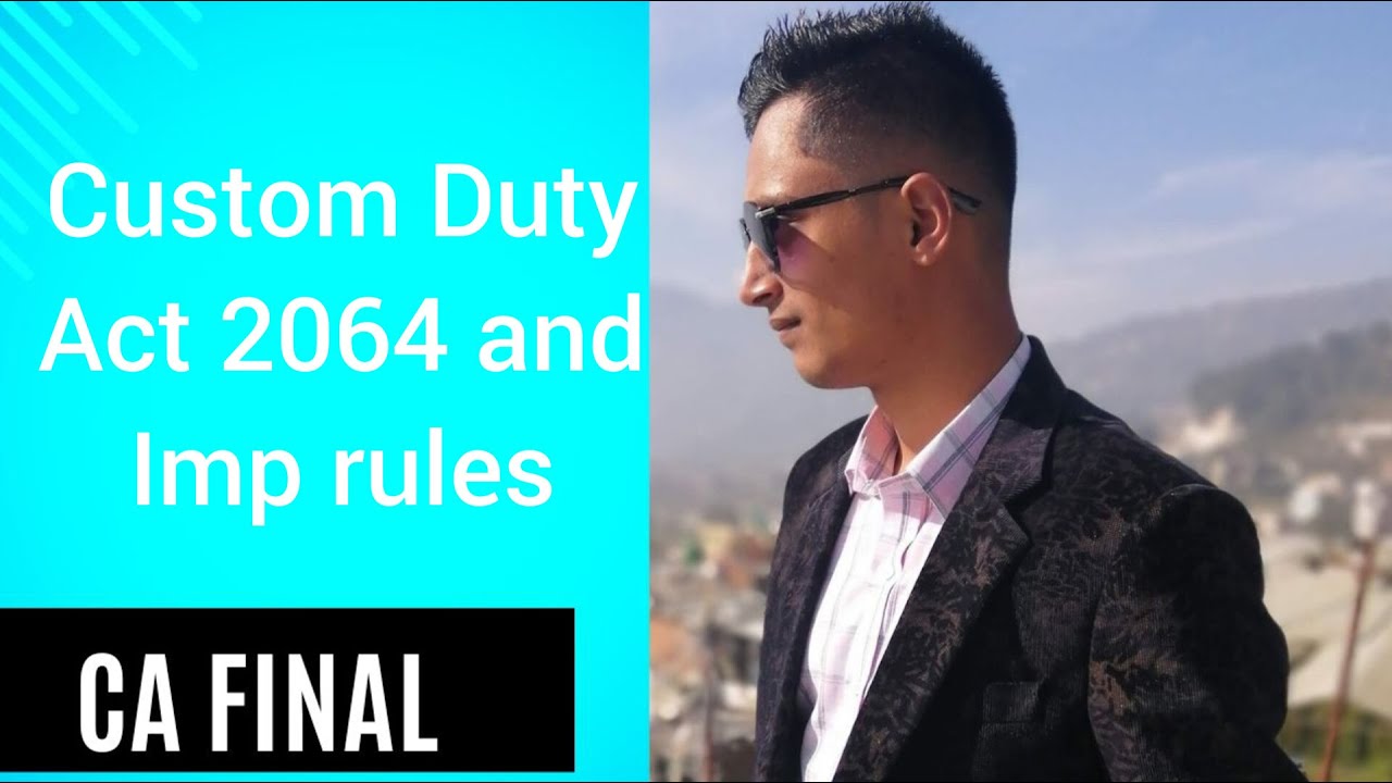 1 Custom Act, 2064 and rule for CA final exam June 2024 - YouTube