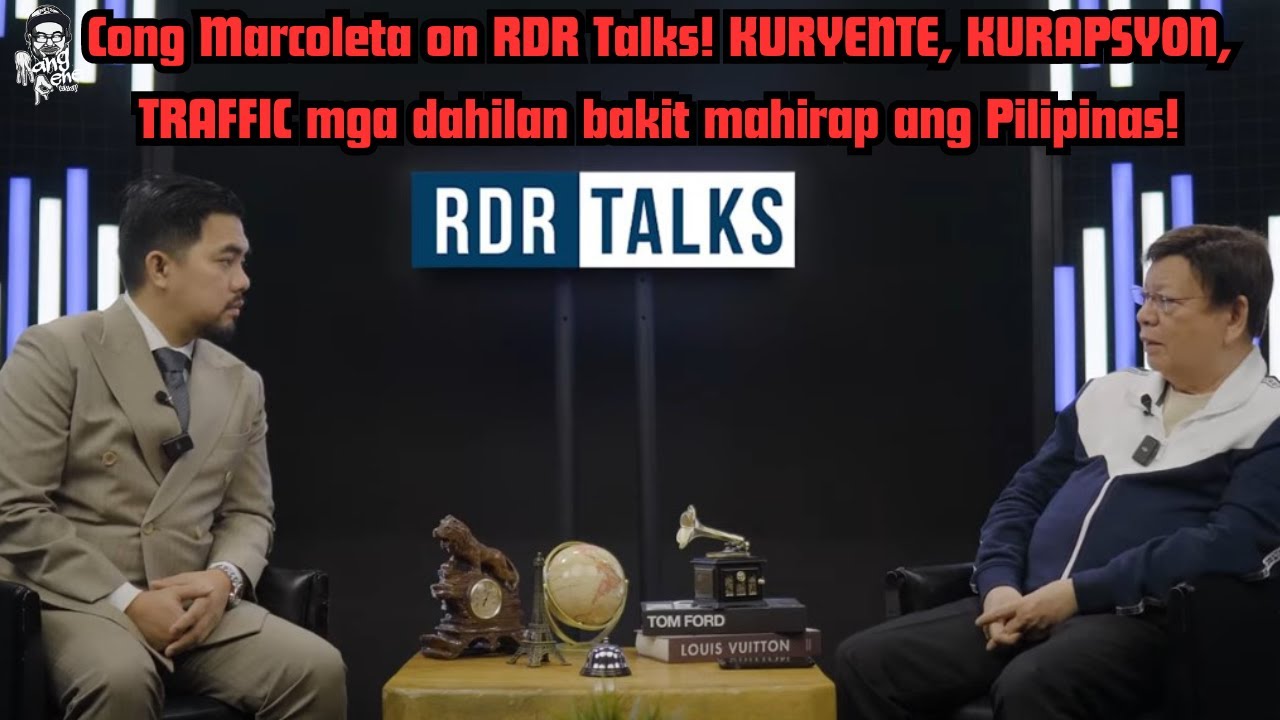 Cong Marcoleta on RDR Talks! KURYENTE, KURAPSYON, TRAFFIC mga dahilan ...
