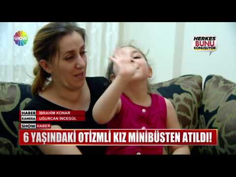 6 yaşındaki otizmli kız minibüsten atıldı!