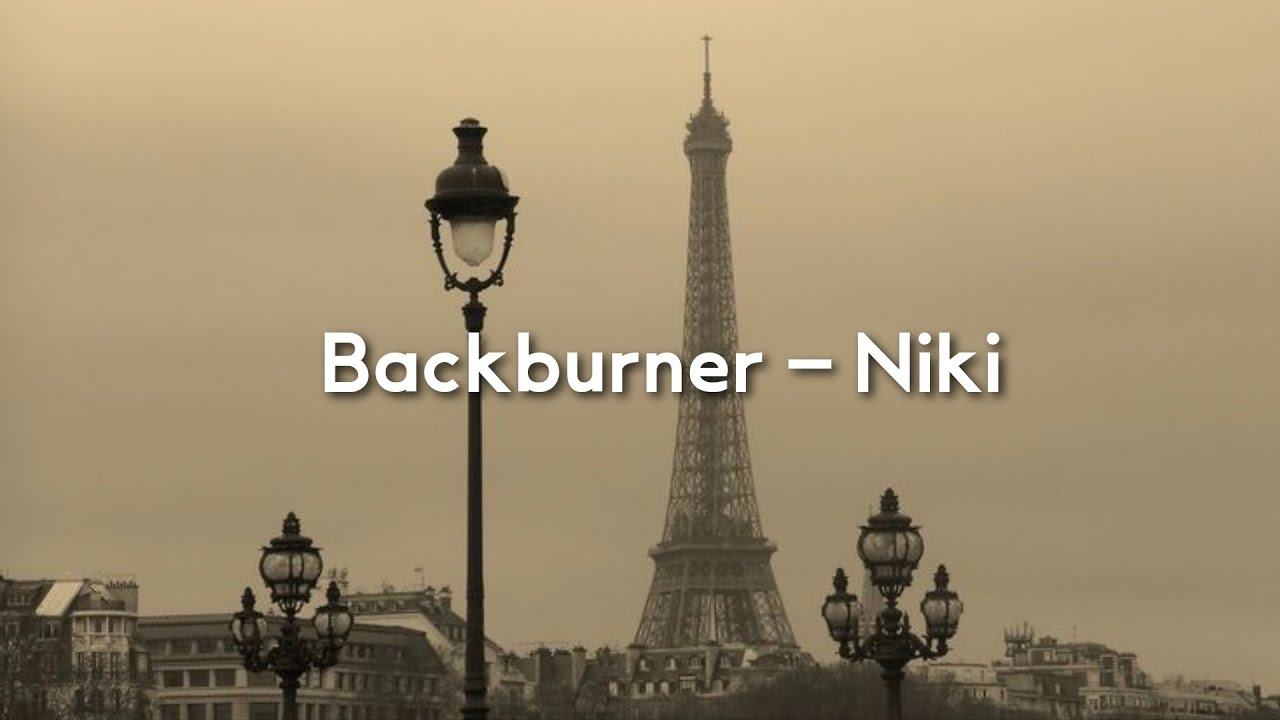 Backburner - Niki (lyric) - YouTube