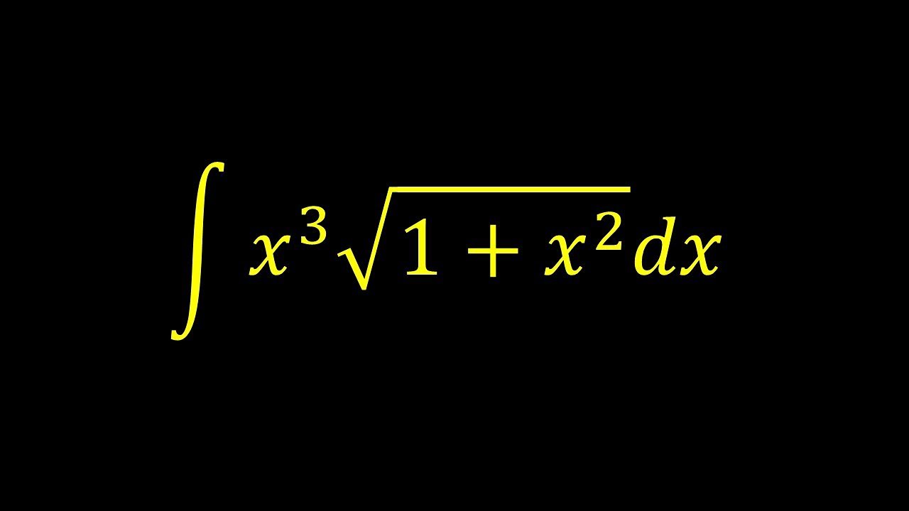 Integral Of X 3 sqrt 1 x 2 Integral Example YouTube Integral Of X 3 sqrt 1 x 2 Integral Example YouTube