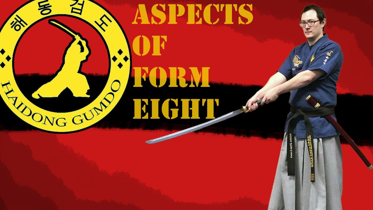 Aspects of Form Eight - Haidong Gumdo Forms - YouTube