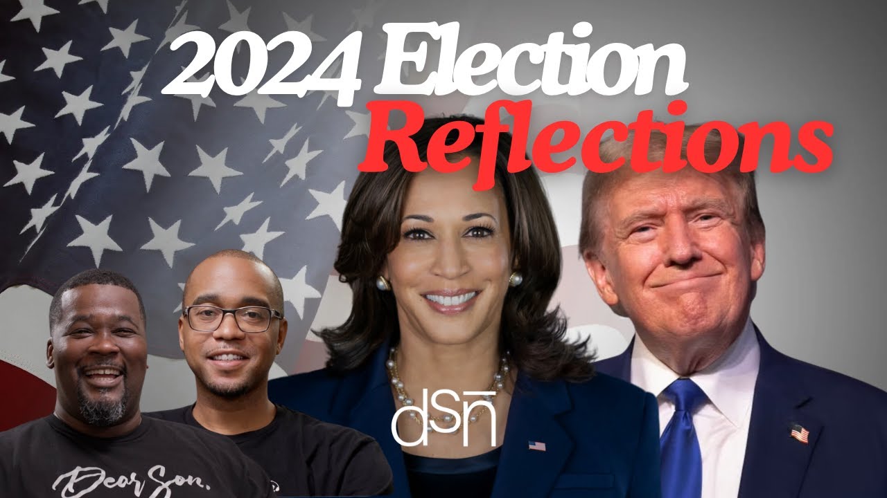 2024 Election Reflections | Ep 99 | The Dear Son, Show - YouTube