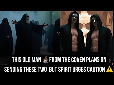 This OLD MAN from the COVEN is sending these TWO ENERGIES ️‍🔥 your way ...