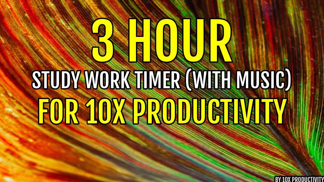 3 HOUR STUDY WORK TIMER WITH MUSIC FOR 10X PRODUCTIVITY - YouTube