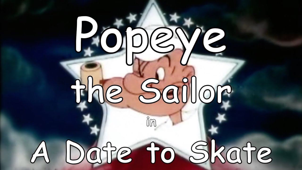 Popeye the Sailor in "A Date to Skate" - A Hilarious Roller-Skating ...